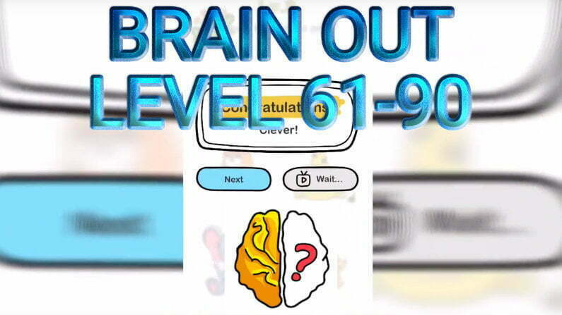 Brain Out Level 61-90 Answers - Linnet's How To - Mobile Games Guide