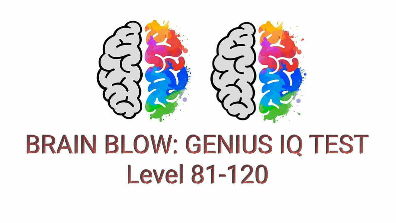 Brain Blow: Genius IQ Test Level 81-120 - Linnet's How To - Solution