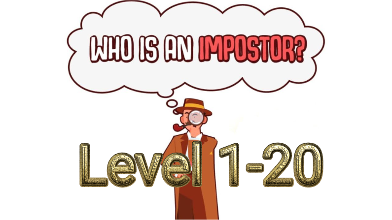 Who Is Imposter? Level 1-20 Answers