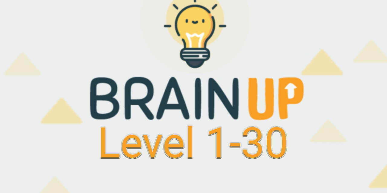 Brain Up - Tricky Puzzles Level 1-30 | Linnet's How To | Solution